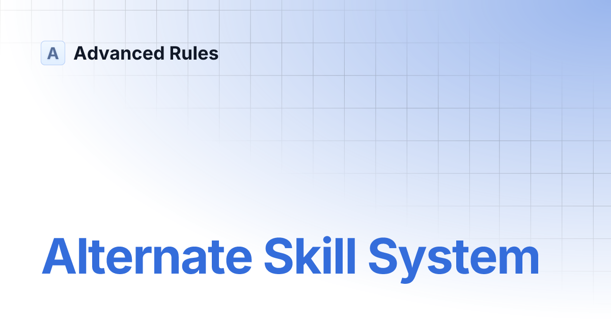 Alternate Skill System | Advanced Rules
