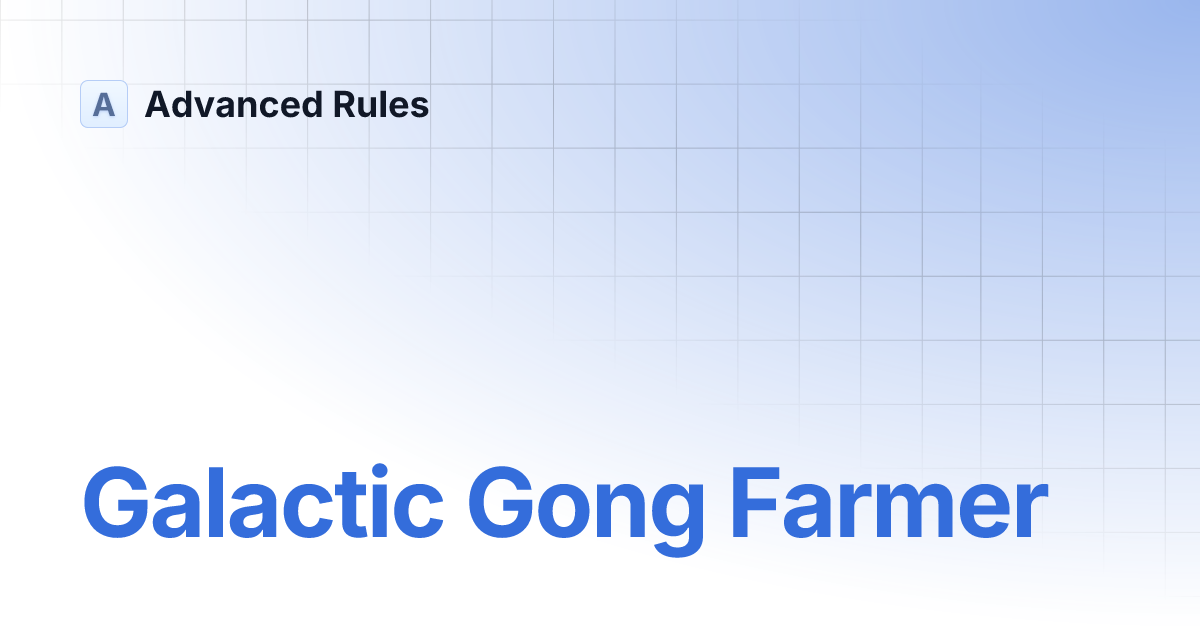 Galactic Gong Farmer | Advanced Rules