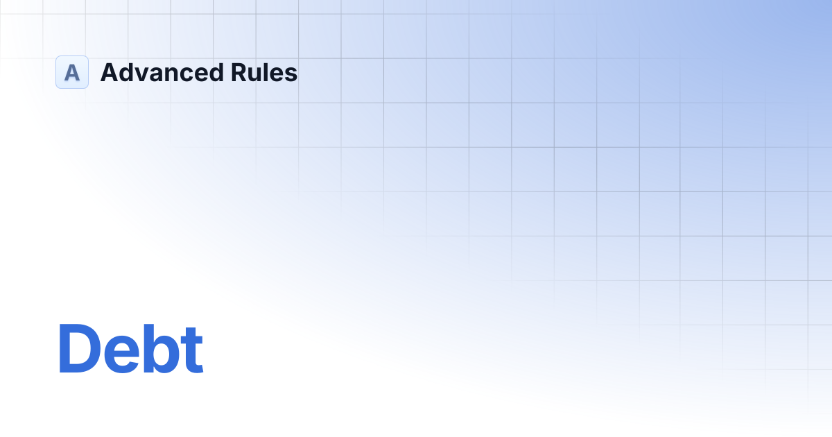 Debt | Advanced Rules